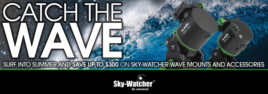 Catch A WAVE Summer SALE — Sky-Watcher USA